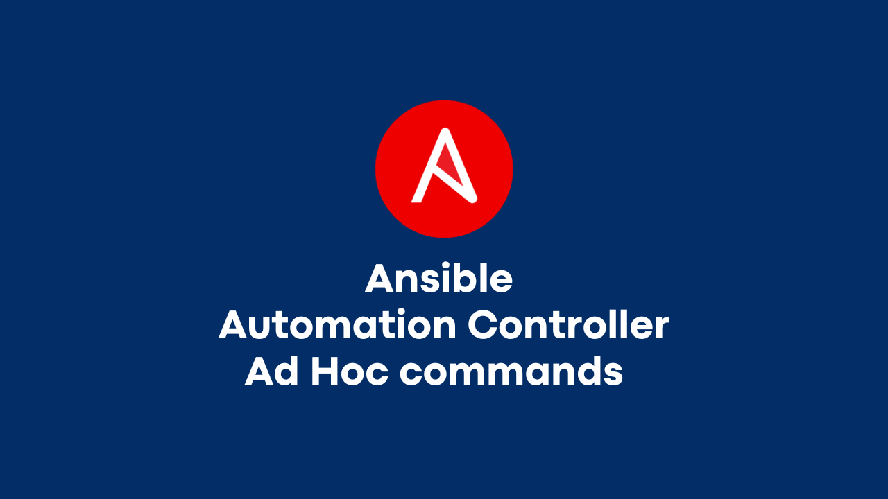 Running Ad Hoc Commands From Ansible Automation Controller Ansible Automation Platform